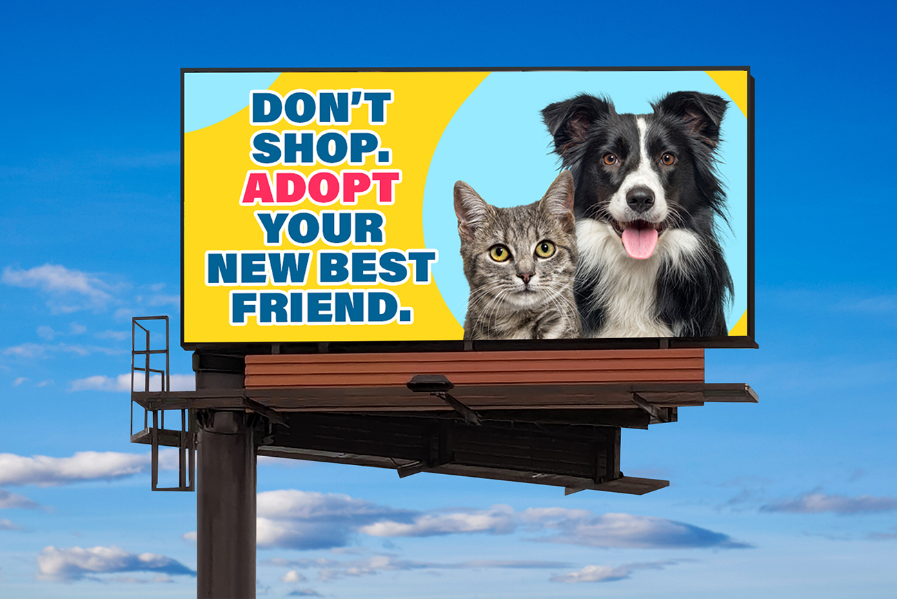 Don't Shop. Adopt. Billboard Ads